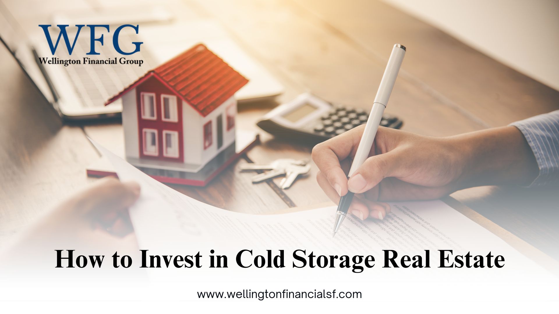 How to Invest in Cold Storage Real Estate? | Wellington Financial Group